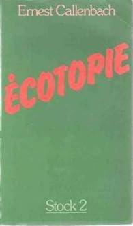 Écotopia - Ernest Callenbach - Babelio