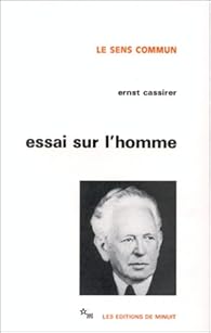 Essai sur l'homme - Ernst Cassirer - Babelio