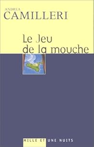 Le jeu de la mouche - Andrea Camilleri - Babelio