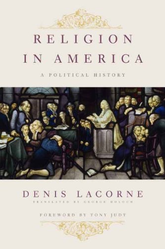 Religion in America: A Political History (Religion, Culture, and Public ...