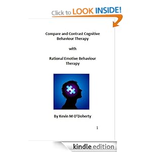 Compare and Contrast Cognitive Behaviour Therapy with Rational Emotive ...