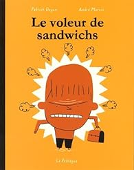 Le voleur de sandwich - André Marois - Babelio