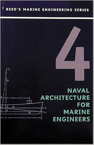 Naval Architecture for Marine Engineers: Volume 4 (Reed's marine engineering series) - EA STOKOE ...