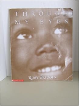 Through My Eyes: Ruby Bridges: 9780590546300: Amazon.com: Books