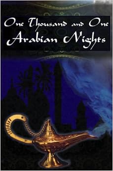 One Thousand and One Arabian Nights: The Arabian Nights Entertainments ...