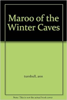 Maroo of the Winter Caves: ann turnbull: Amazon.com: Books