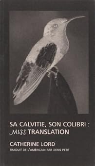 Recommandations autour de Sa calvitie, son colibri : Miss Translation - Catherine Lord - Babelio.com
