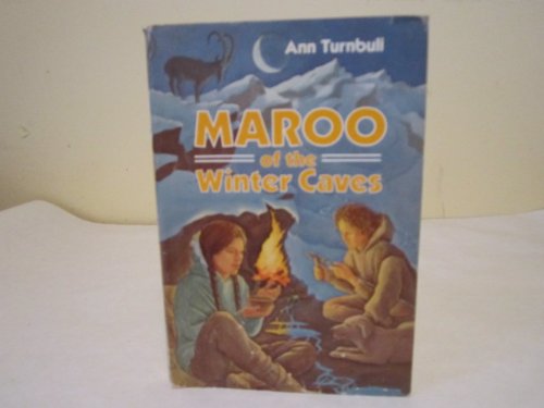 Maroo of the Winter Caves - by Ann Turnbull - Ages 9-12