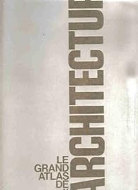 Que lire après Le grand atlas de l'architecture - Encyclopedia Universalis