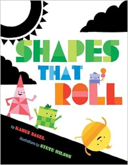 Shapes That Roll: Karen Nagel: 9781934706817: Amazon.com: Books