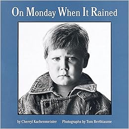 On Monday When It Rained: Cherryl Kachenmeister, Tom Berthiaume ...
