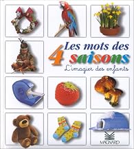 Les mots des 4 saisons : L'imagier des enfants - Babelio