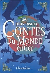LES PLUS BEAUX CONTES DU MONDE ENTIER - Babelio