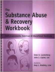 Substance Abuse & Recovery Workbook (The) - Self-Assessments, Exercises ...