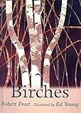 step by step 【絵本】Birches / Robert Frost, Ed Young