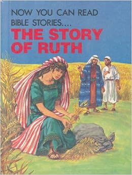The Story of Ruth (Now You Can Read Bible Stories...): Leonard Matthews ...