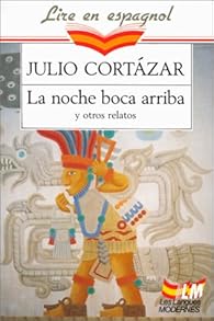 La noche boca arriba y otros relatos - Julio Cortázar - Babelio