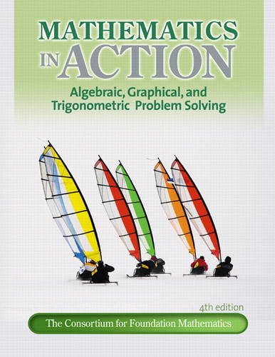 Downloads Mathematics in Action: Algebraic, Graphical, and Trigonometric Problem Solving (4th ...