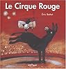 Le Cirque Rouge - Éric Battut - Babelio