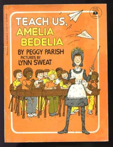 Teach Us, Amelia Bedelia - by Peggy Parish - Ages 4-8