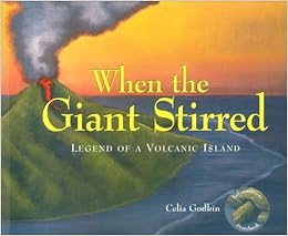 When the Giant Stirred: Legend of a Volcanic Island: Celia Godkin ...
