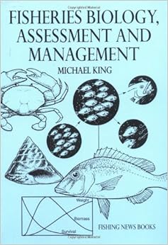 Fisheries Biology: Assessment and Management (Fishing News Books ...