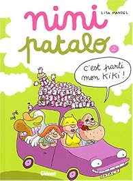 Nini Patalo, Tome 2 : C'est parti mon Kiki ! - Babelio
