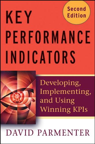 Key Performance Indicators (KPI): Developing, Implementing, - Want It All