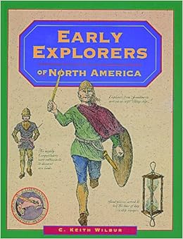 Early Explorers of North America (rev) (Illustrated Living History ...