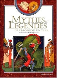 Mythes et légendes du monde entier - Josette Gontier - Babelio