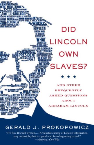 Did Lincoln Own Slaves?: And Other Frequently Asked Questions about ...