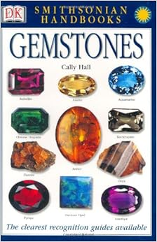 Smithsonian Handbooks: Gemstones: Cally Hall: 9780789489852: Amazon.com: Books