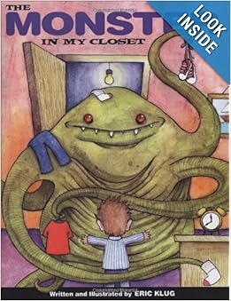 The Monster in My Closet: Eric Klug: 9781601080073: Amazon.com: Books