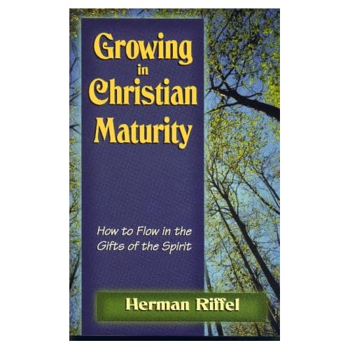 Growing In Christian Maturity Herman Riffel 9781560431916 Amazon