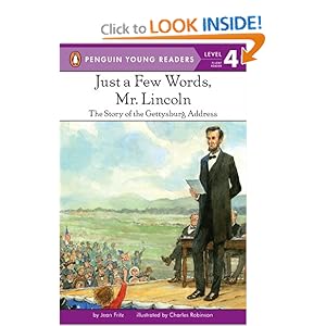 "Just a Few Words, Mr. Lincoln: The Story of the Gettysburg Address ...