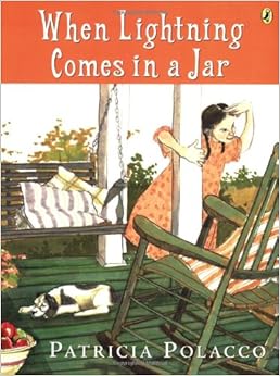 When Lightning Comes in a Jar: Ernest L. Polacco, Patricia Polacco ...