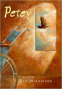 Petey: Ben Mikaelsen: 9780786804269: Amazon.com: Books