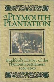 Of Plymouth Plantation: William Bradford: 9780966523331: Amazon.com: Books