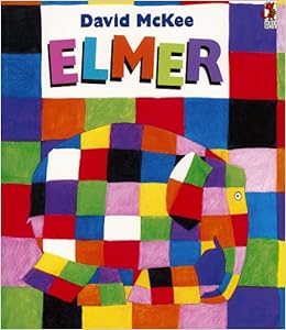 Elmer: The Story of a Patchwork Elephant: David McKee: 9780099697206 ...