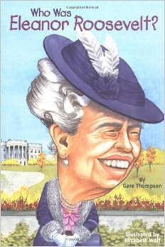 Who Was Eleanor Roosevelt?: Gare Thompson, Nancy Harrison ...