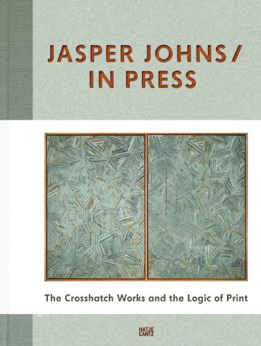 Jasper Johns: In Press: The Crosshatch Works and the Logic of Print - Harvard Book Store
