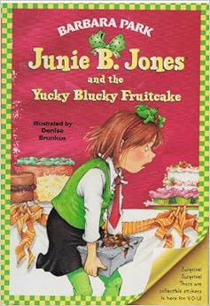 junie b. jones and the yucky blucky fruitcake [ first stepping stone ...