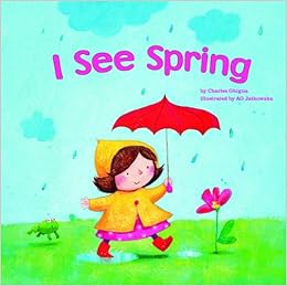 Amazon.com: I See Spring (9781404868496): Charles Ghigna, Ag Jatkowska ...