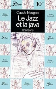 Le Jazz et la java - Chansons - Claude Nougaro - Babelio