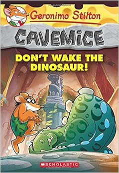 Geronimo Stilton Cavemice #6: Don't Wake the Dinosaur!: Geronimo ...