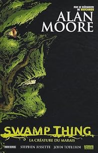 Swamp Thing, tome 1 : La créature du marais - Babelio