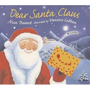 Dear Santa Claus: Alan Durant, Vanessa Cabban: 9780763634650: Amazon ...