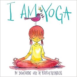 I Am Yoga: Susan Verde, Peter H. Reynolds: 9781419716645: Amazon.com: Books