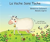 La vache sans tâche - Carbone - Babelio