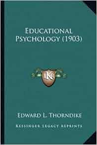 Educational Psychology (1903): Edward L. Thorndike: 9781164060314 ...